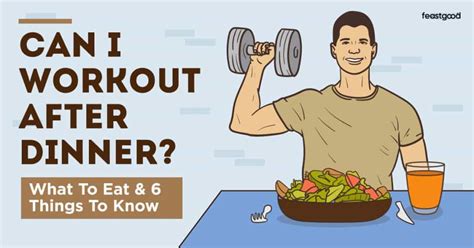 Can I Workout After Dinner What To Eat 6 Things To Know
