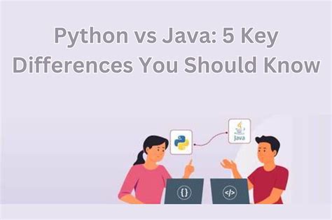 Python Vs Java 5 Key Differences You Should Know