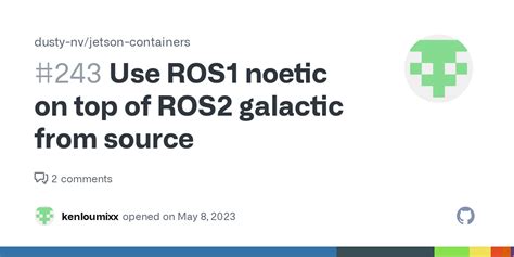 Use ROS1 Noetic On Top Of ROS2 Galactic From Source Issue 243