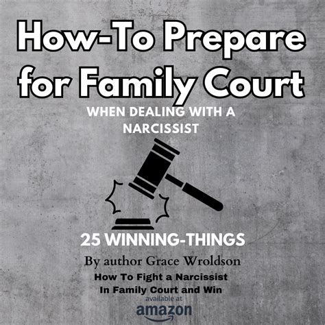How-To Prepare for Family Court When Dealing with a Narcissist - Grace ...