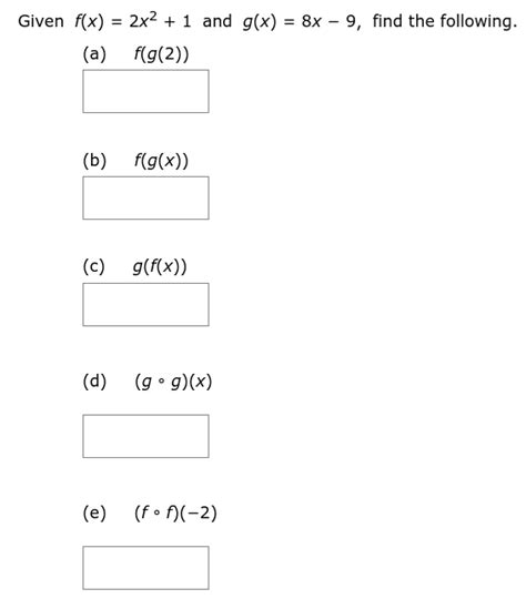 Solved Given F X 2x2 1 And G X 8x 9 Find The