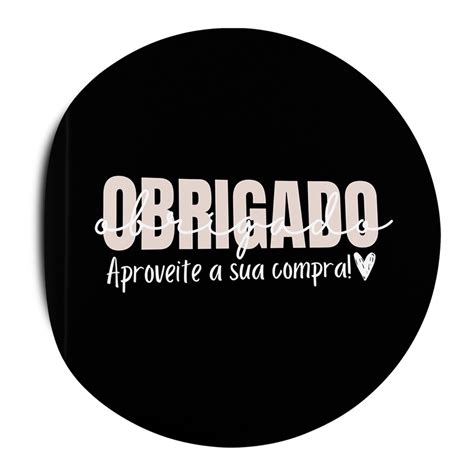 Adesivo Redondo Modelo Obrigado PRETO LACRE Envio Imediato