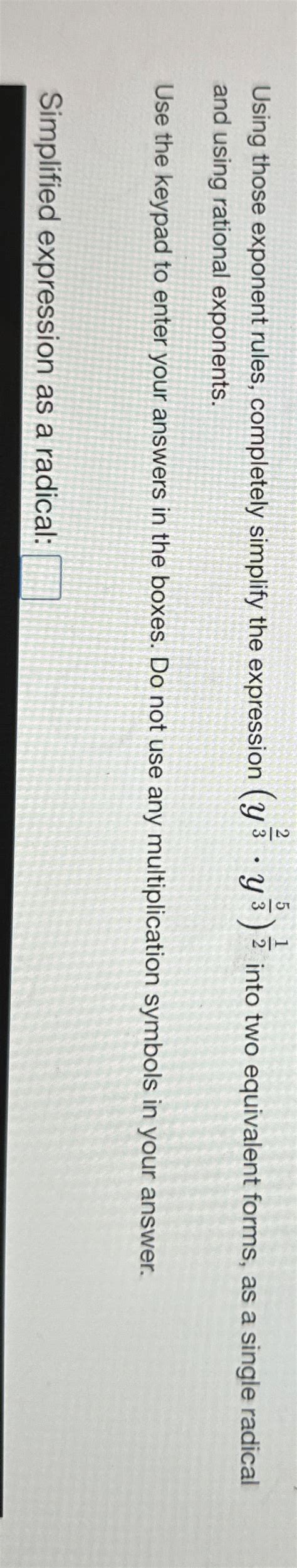 [solved] using those exponent rules completely simplify th