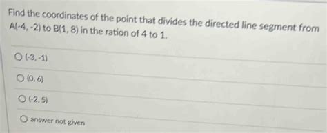 solved find the coordinates of the point that divides the directed