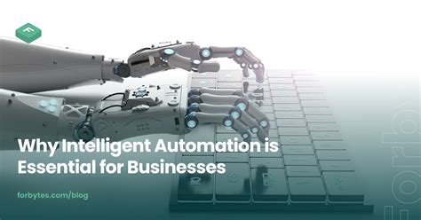 Why Intelligent Automation Is Essential For Businesses