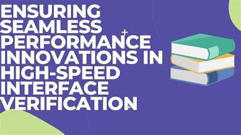 Ensuring Seamless Performance Innovations In High Speed Interface