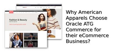 Why American Apparel Players In Increasingly Choosing Oracle Atg
