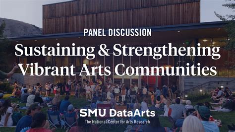 Sustaining And Strengthening Vibrant Arts Communities Panel Discussion