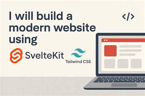 develop fast and responsive websites with sveltekit and tailwind by