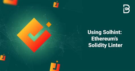 Using Solhint Ethereums Solidity Linter Immunebytes