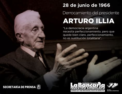 28 De Junio De 1966 Derrocamiento Del Presidente Arturo Ilia La Bancaria