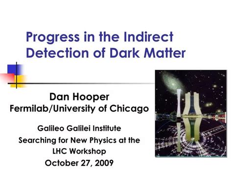 Ppt Progress In The Indirect Detection Of Dark Matter Powerpoint Presentation Id 4098286