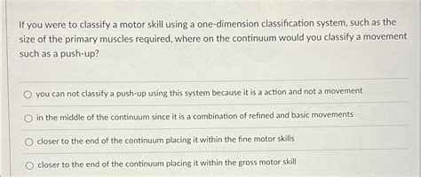 Solved If You Were To Classify A Motor Skill Using A