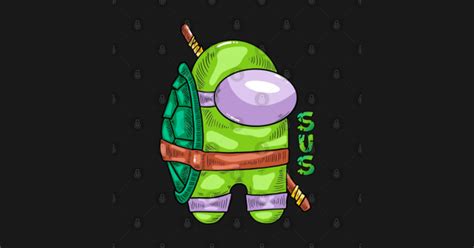 Turtle Us Among Us T Shirt TeePublic
