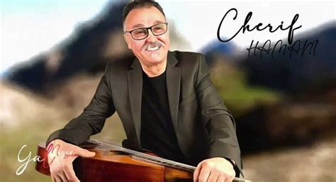 Cherif Hamani Biographie âge Origine Discographie Kabylemag