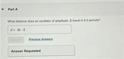 Solved Part Awhat Distance Does An Oscillator Of Amplitude A
