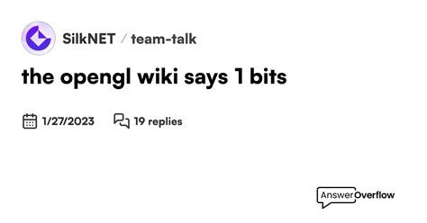 The Opengl Wiki Says 1 Bits Silknet