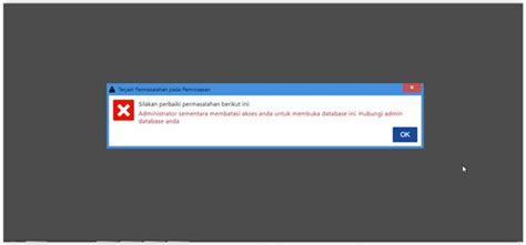 Penyebab Error Administrator Sementara Membatasi Akses Anda Untuk Membuka Database Ini Hubungi