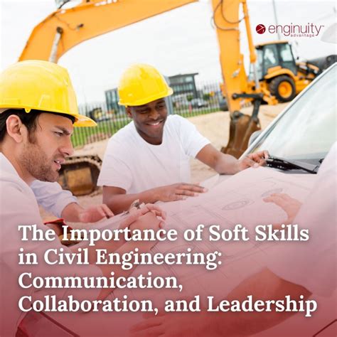 The Importance Of Soft Skills In Civil Engineering Communication Collaboration And Leadership