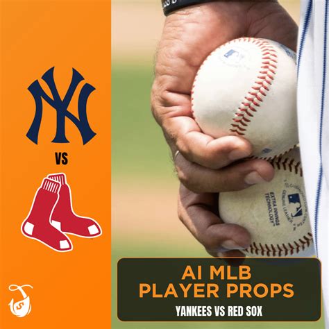 Yankees Vs Red Sox Ai Player Prop Bets Ai Mlb Props