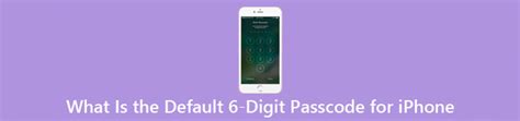 What Is The Default 6 Digit Passcode For Iphone 2022