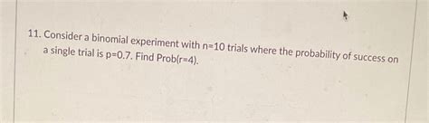 Solved Consider A Binomial Experiment With N10 ﻿trials