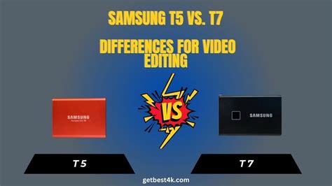 Samsung T5 Vs T7 Which Portable Ssd Reigns Supreme For Video Editing