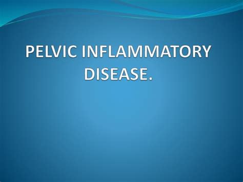 Pelvic Inflammatory Disease Causes Symptoms Diagnosis Ppt