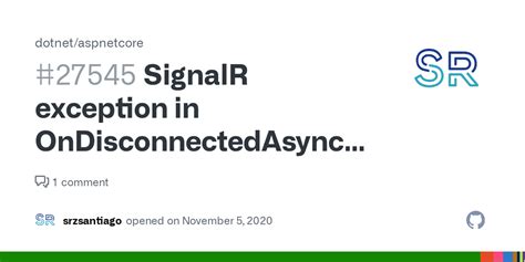 Signalr Exception In Ondisconnectedasyncexception Exception Is Always Null · Issue 27545