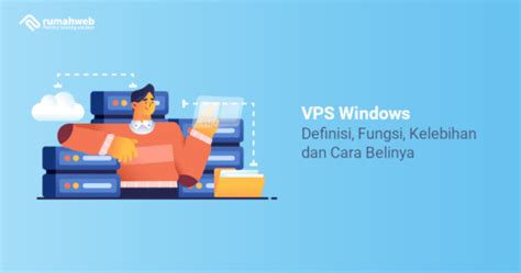Vps Windows Definisi Fungsi Kelebihan Dan Cara Belinya
