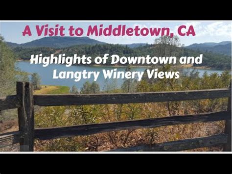 A Visit To Middletown Ca Downtown And Views From Langtry Winery