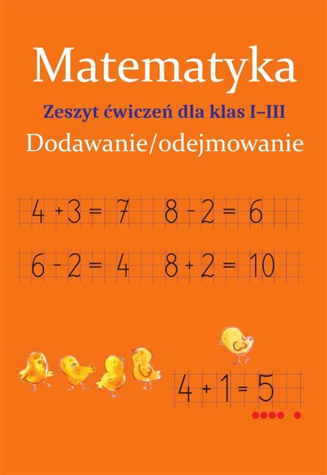 Matematyka Dodawanie odejmowanie Zeszyt ćwiczeń dla klas I III