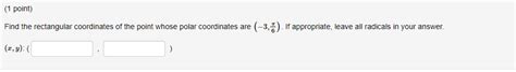 Solved Find The Rectangular Coordinates Of The Point Whose