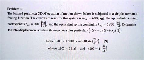 SOLVED Problem 1 The Lumped Parameter SDOF Equation Of Motion Shown