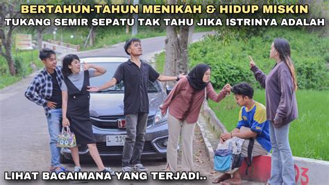 BERTAHUN TAHUN MENIKAH HIDUP MISKIN TUKANG SEMIR SEPATU TAK TAHU