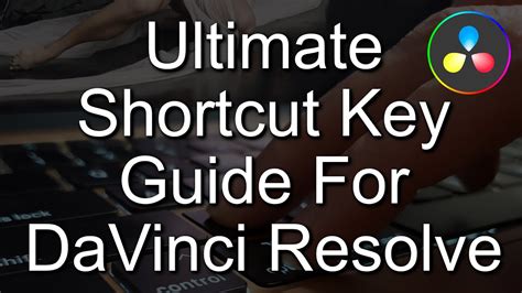 Ultimate Davinci Resolve Shortcut Key Guide For Faster Editing