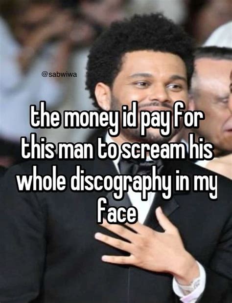 Sabwiwa Dont Repost Theres A Wm In 2024 The Weeknd Memes The Weeknd