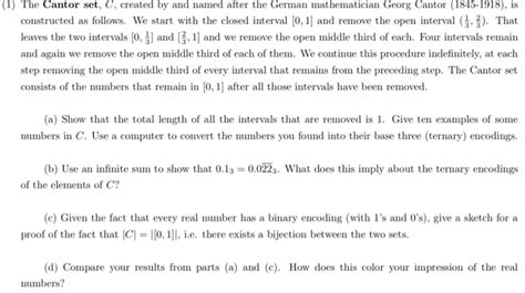 Solved 1 The Cantor Set C Created By And Named After The Chegg Com