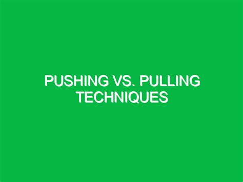 Pushing Vs Pulling Techniques Archives Safety Notes