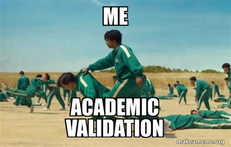 Me Academic Validation Squid Game Ali Holding Seong Meme Generator