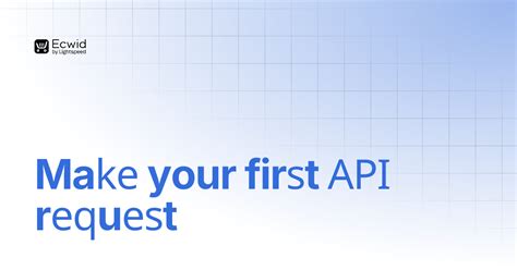 make your first api request ecwid documentation