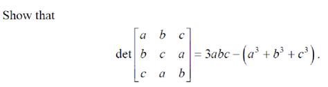 Solved Show That Det⎣⎡abcbcacab⎦⎤ 3abc− A3 B3 C3