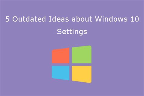 5 Outdated Ideas About Windows 10 Settings Minitool Partition Wizard