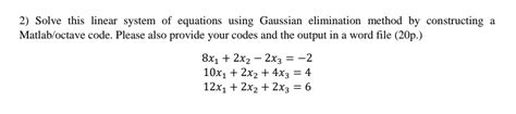 Solved Solve This Linear System Of Equations Using Gaussian Chegg