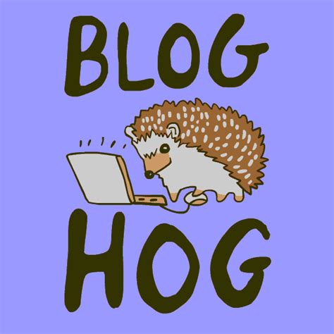 Blog Hog  On Imgur