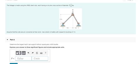 Solved The Inkage Is Made Using Two A992 Steel Rods Each Chegg