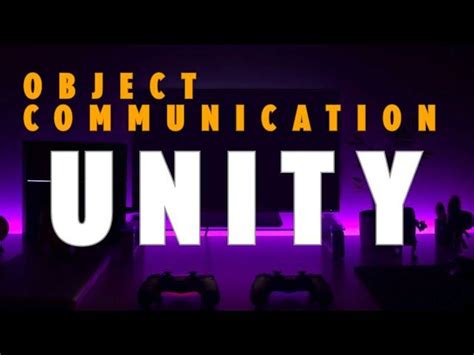 James Bilitski On Linkedin Unity Series Part 5 Master Unity Object Communication Like A Pro