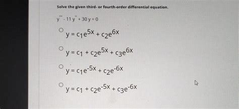 Solved Solve The Given Third Or Fourth Order Differential
