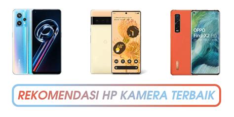 Rekomendasi Hp Kamera Terbaik Harga Jutaan Sampai Jutaan Bestlist