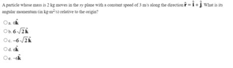 Solved A Particle Whose Mass Is 2 Kg Moves In The Xy Plane Chegg